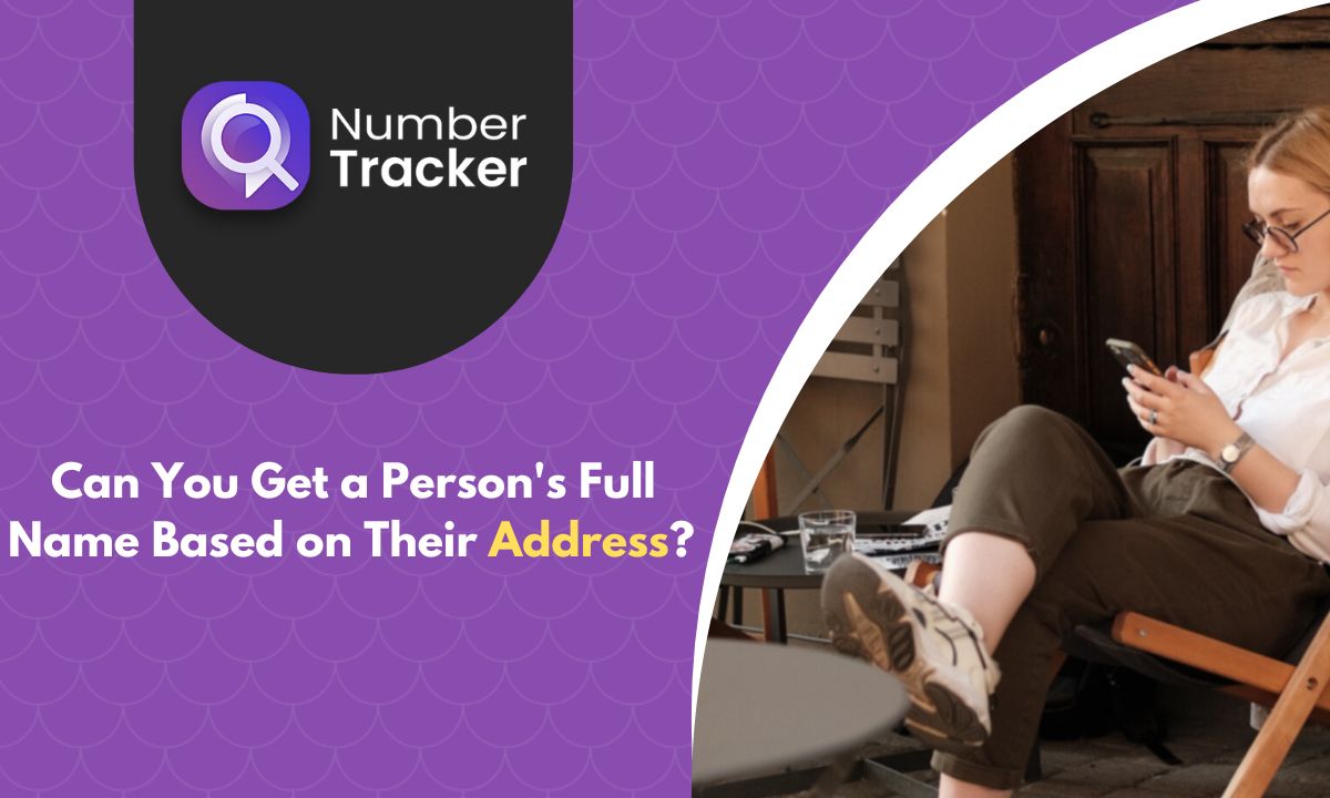 How To Find Someone’s Name By Address | Number Tracker Pro